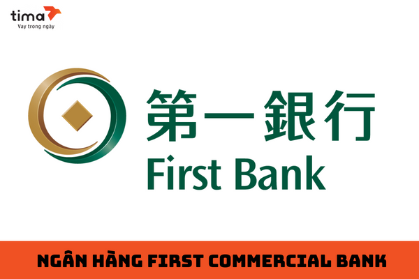 First Commercial Bank là gì? Sản phẩm, dịch vụ tại ngân hàng First Bank